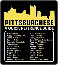 Pittsburghese: A Guide to the Unique Dialect of Pittsburgh | Pittsburgh ...